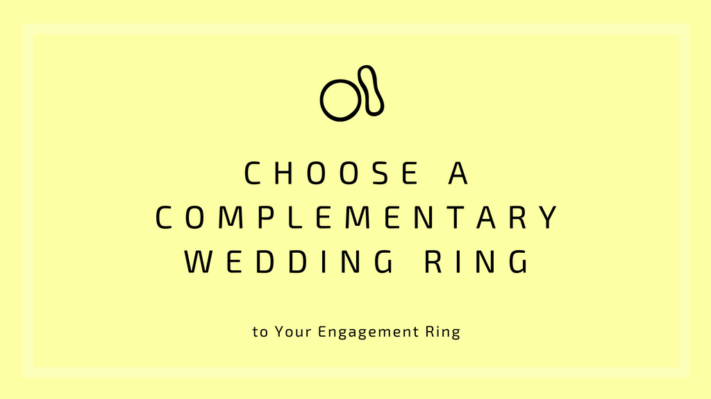 How to Choose a Complementary Wedding Ring to Your Engagement – TrueBijoux