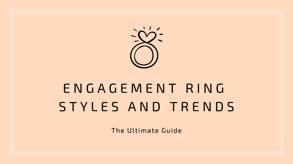 The Ultimate Guide to Engagement Ring Styles and Trends – TrueBijoux